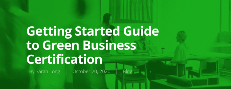 Getting Started Guide to Green Business Certifications